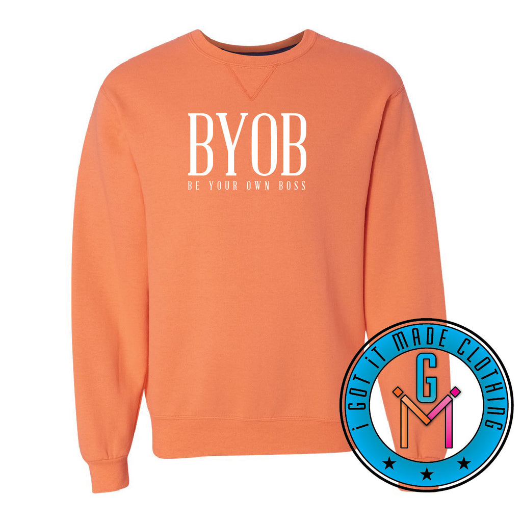 BYOB - Be Your Own Boss Sweatshirt – I Got It MADE Clothing and Design